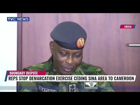 Reps Stop Demarcation Exercise Ceding Sina Area To Cameroon