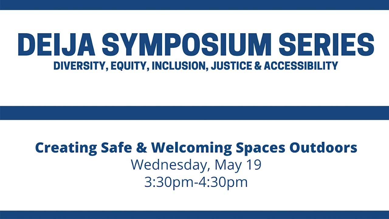 DEIJA Symposium Series: Creating Safe & Welcoming Spaces Outdoors - YouTube
