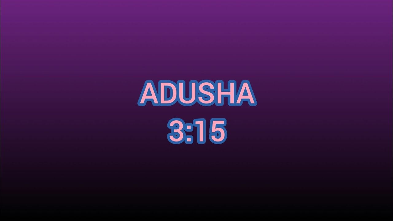 Adusha - 3:15 (lyrics video) - YouTube