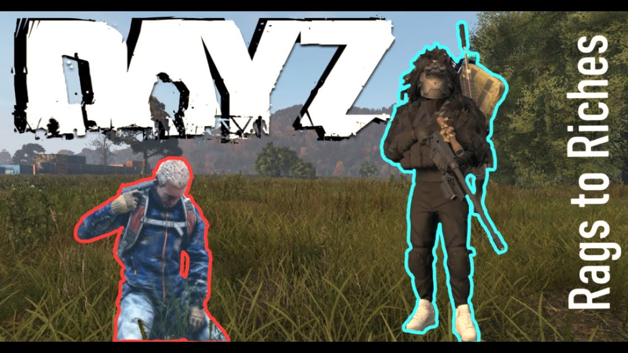 Dayz - RAGS to RICHES - YouTube