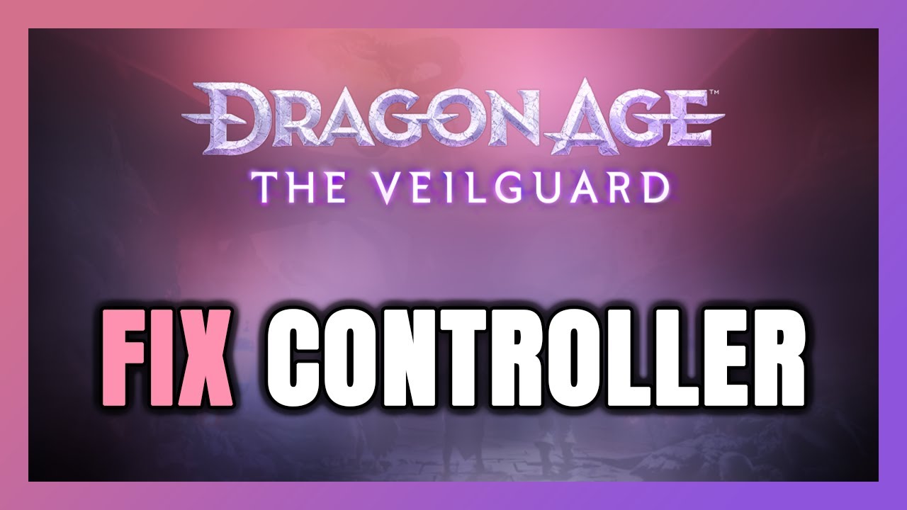 How to FIX Dragon Age: The Veilguard Controller/Gamepad Not Working on ...