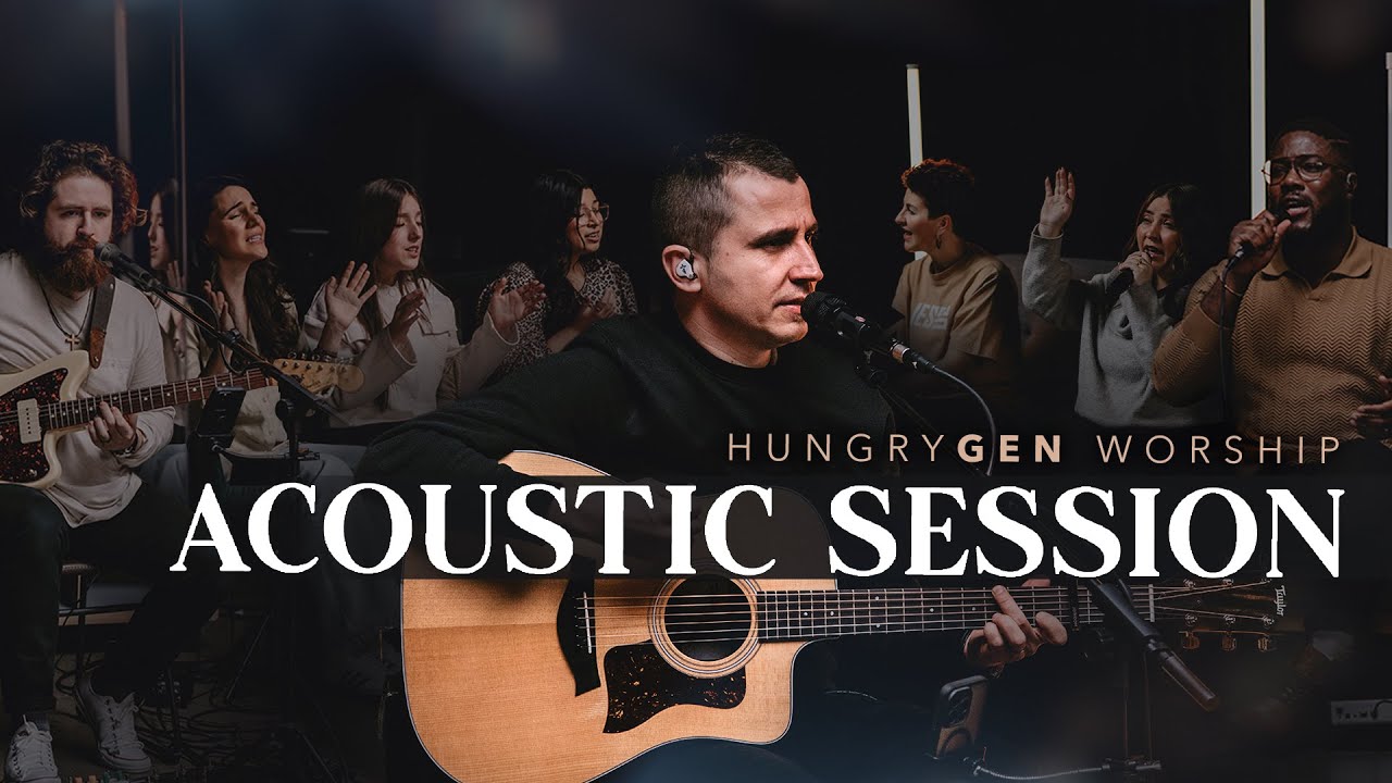 Acoustic Session // HungryGen Worship - YouTube
