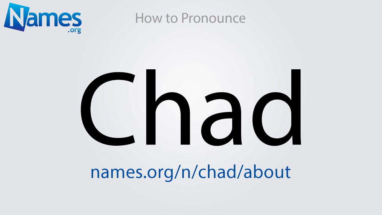How to Pronounce Chad - YouTube