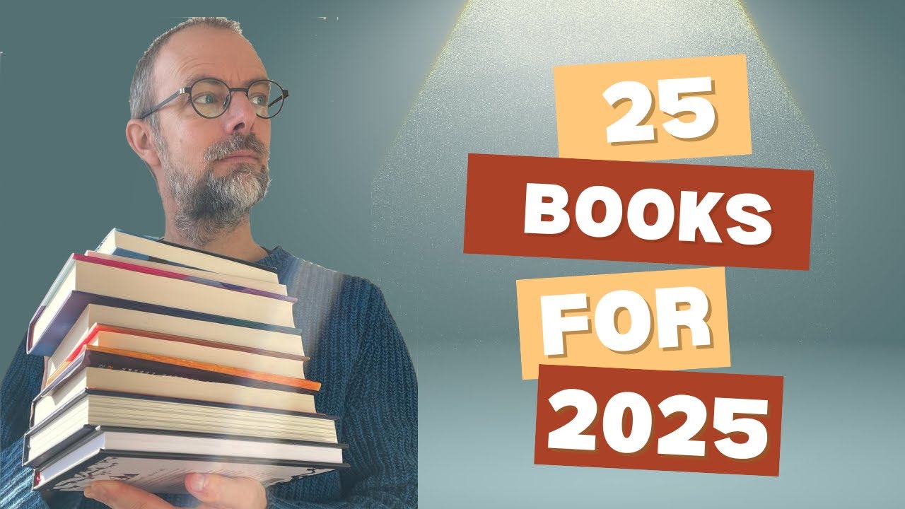 25 Books for 2025 : Must Read Recommendations - YouTube