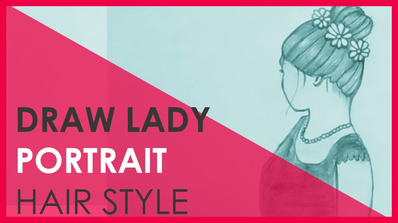How to draw Lady Portrait Hair Style I Step by Step drawing - YouTube