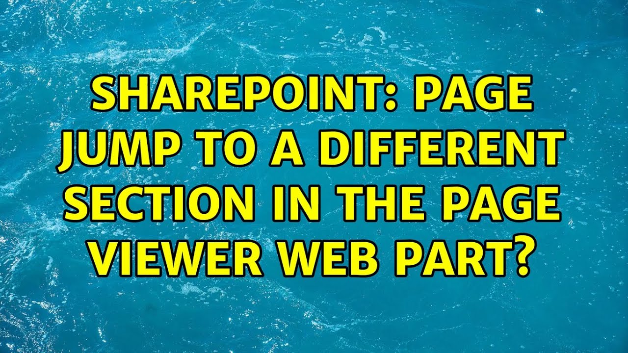 Sharepoint: Page jump to a different section in the Page Viewer Web ...