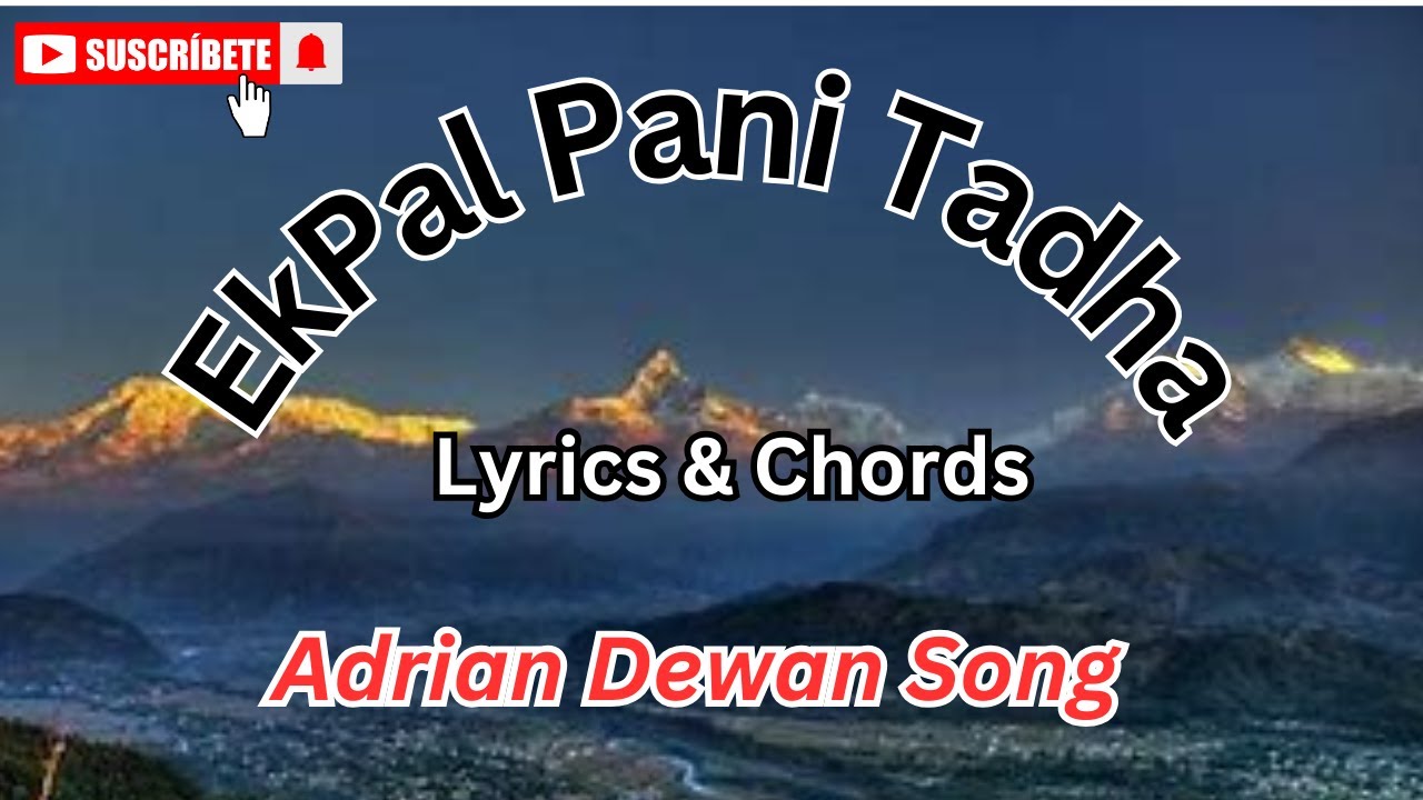ekpal-pani-lyrics-chords-adrian-dewan-s-song