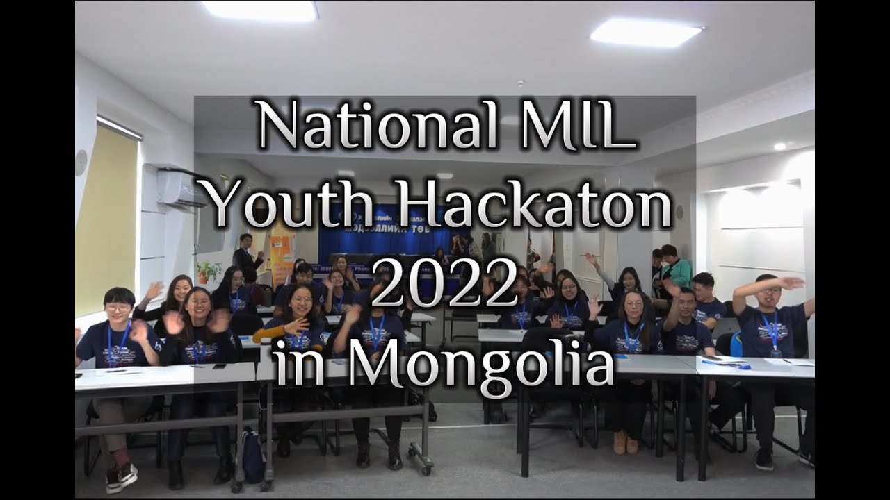 National MIL Youth Hackathon 2022 in Mongolia - YouTube