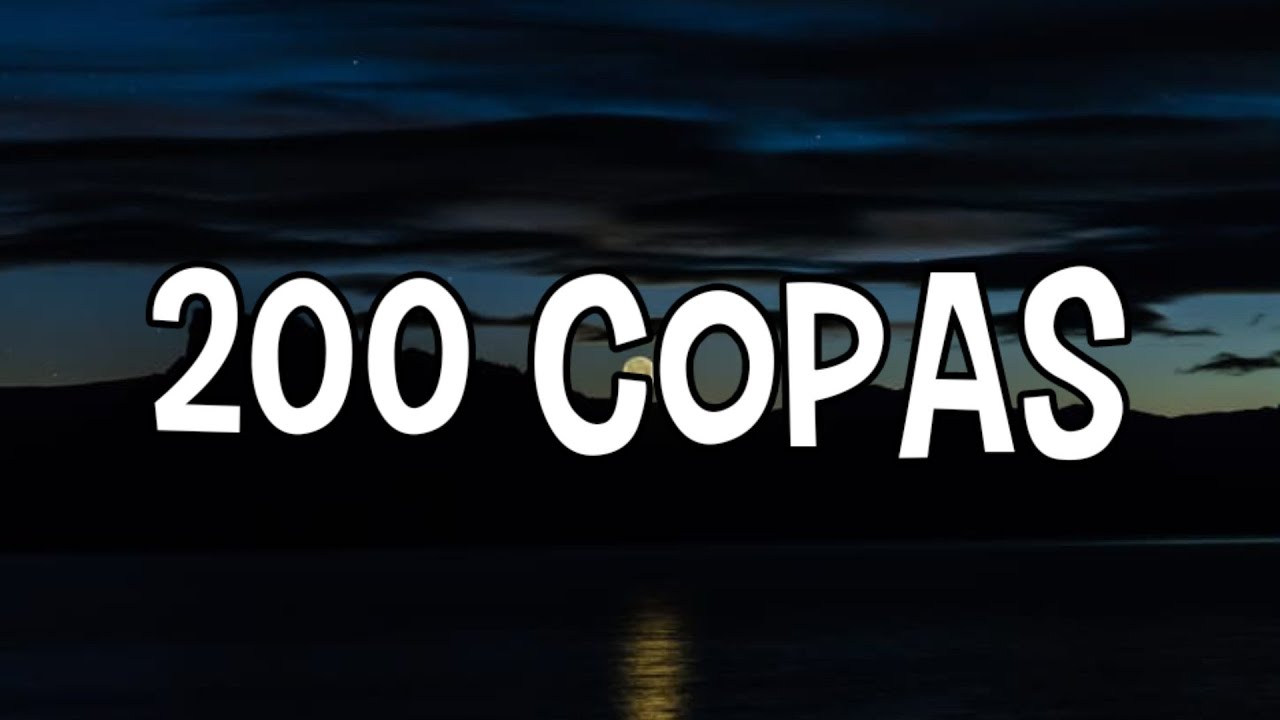 KAROL G - 200 COPAS (Letra/Lyrics) - YouTube