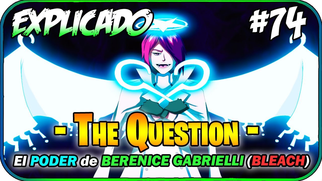 El PODER de BERENICE GABRIELLI! (THE QUESTION) - "Explicado ...