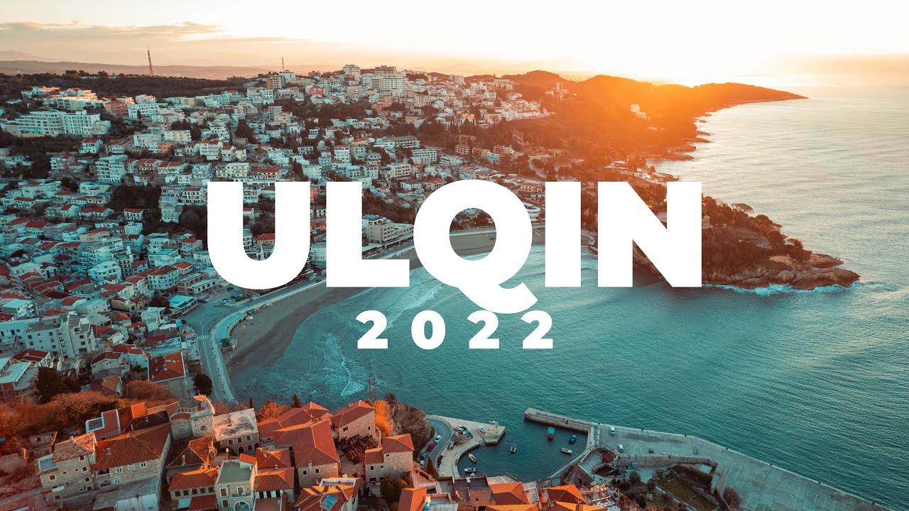 ULQIN - ULCINJ 2022 | 5K DRONE VIDEO - YouTube