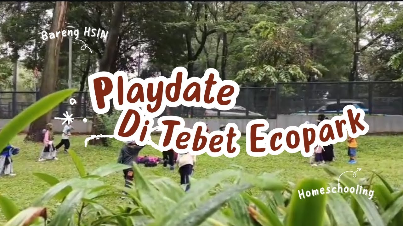 Playdate Bareng HS Imam Nawawi di Tebet Ecopark - YouTube
