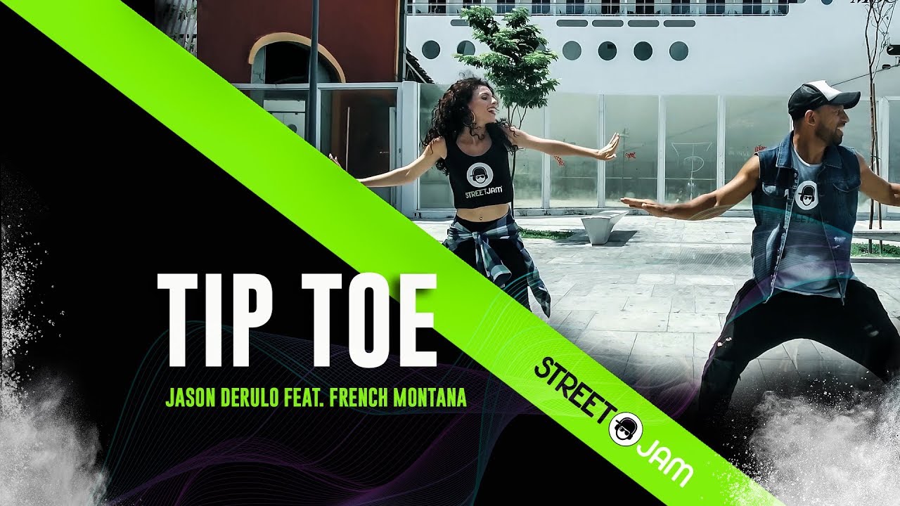 TIP TOE - JASON DERULO FEAT. FRENCH MONTANA - coreografia -STREET J.A.M ...