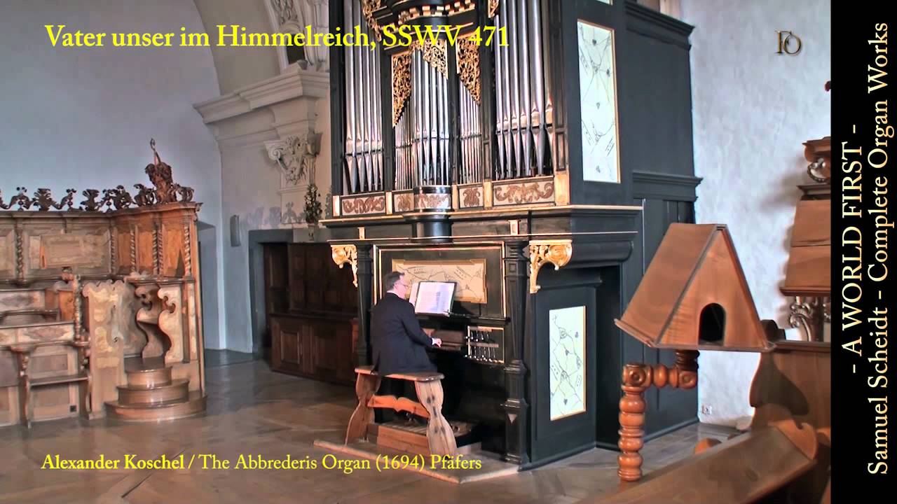 Samuel Scheidt - Das Orgelwerk -- Complete Organ Works / Vater unser im ...
