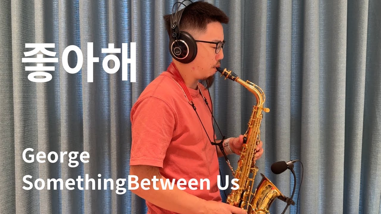 George - Something Between Us 좋아해 (Romance 101 OST) Saxophone Cover by ...