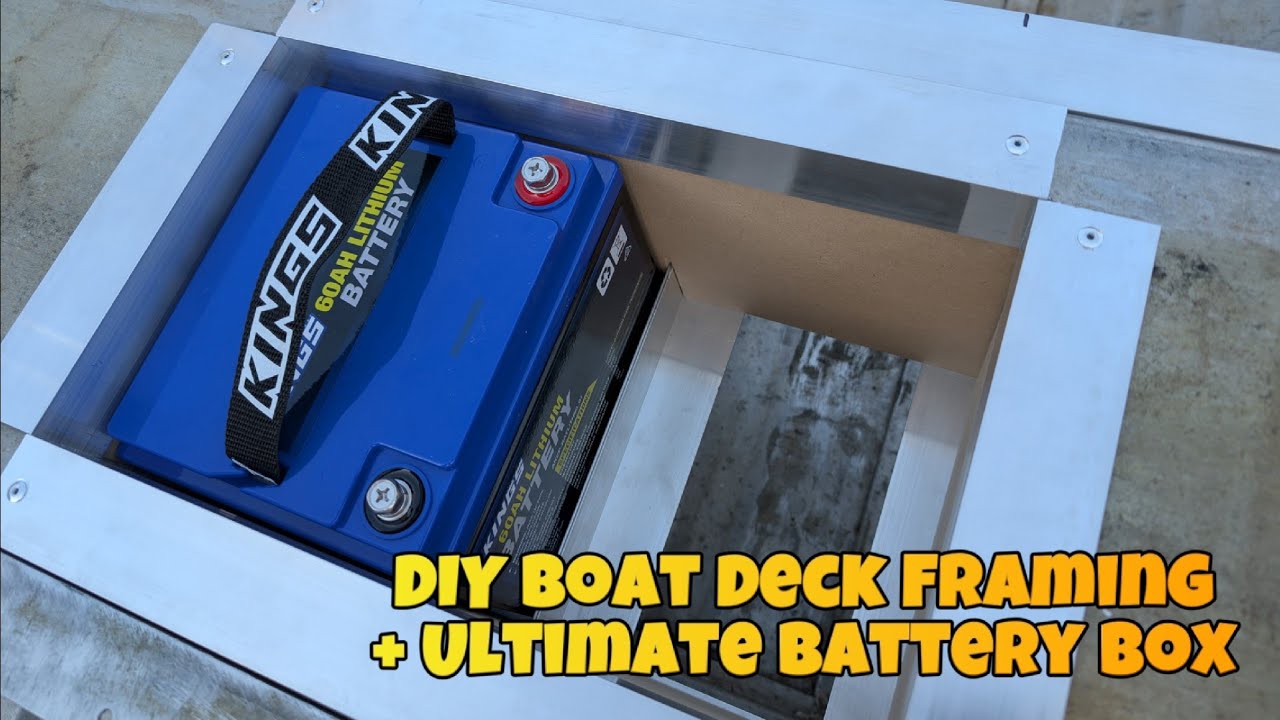 Boat Deck Framing + Ultimate Battery Box - YouTube