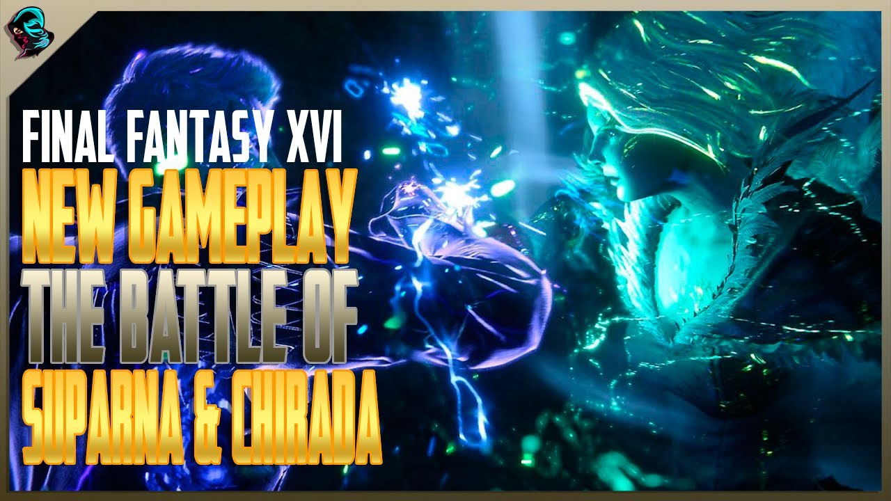 Final Fantasy XVI - Gameplay 2: The Battle against Suparna and Chirada ...