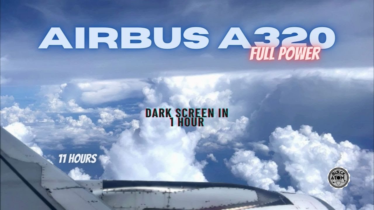Airbus A320 In-flight Full Power ⨀ 11 Hours - Dark Screen in 1 Hour ⨀ ...