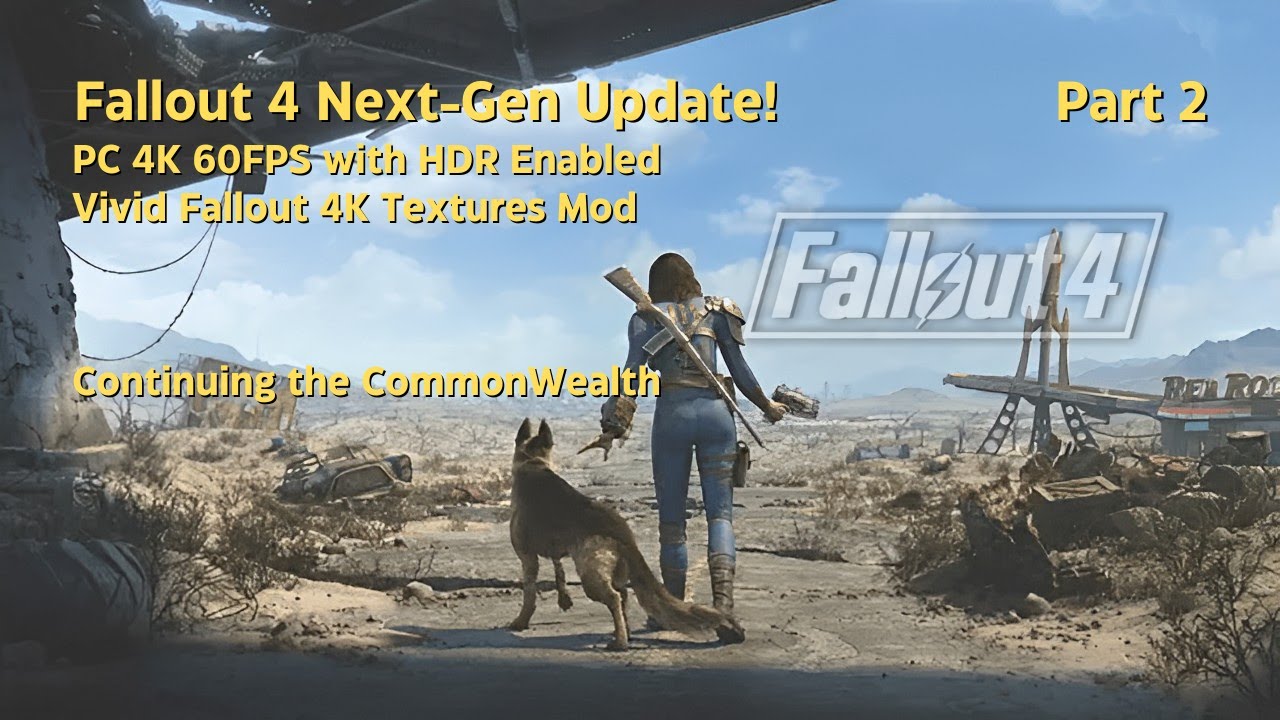Fallout 4 - Next-Gen Update - PC - 4K 60FPS - HDR - Part 2 - YouTube