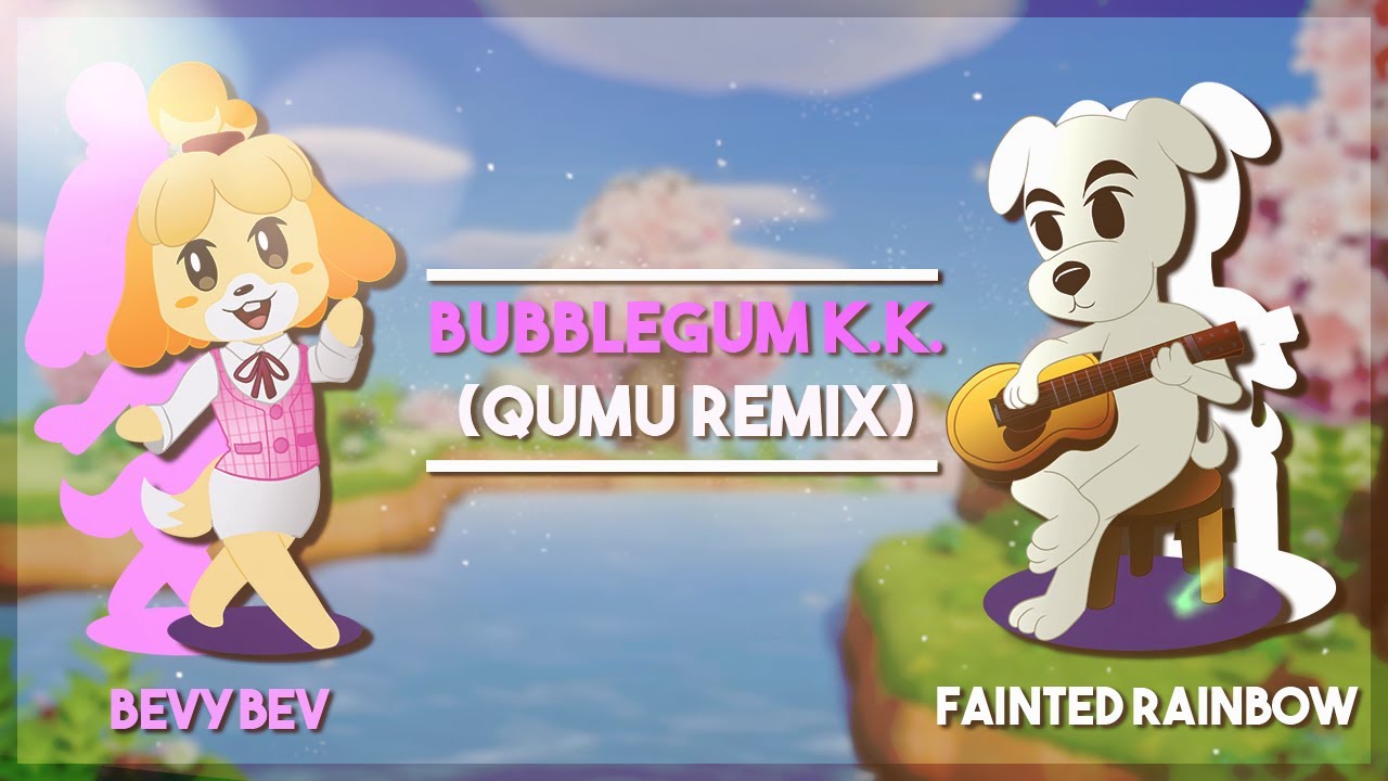 K.K. Bubblegum | Qumu Remix COVER (ft. Bevybev) - YouTube