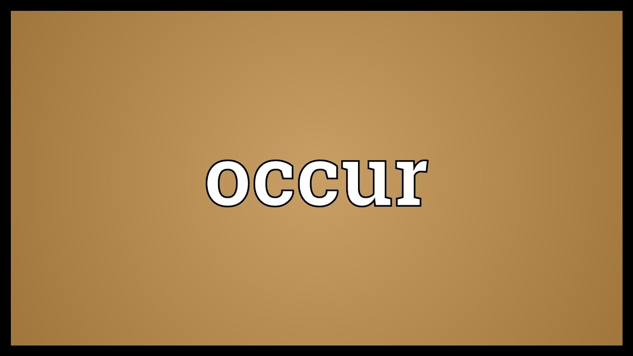 Occur Meaning YouTube