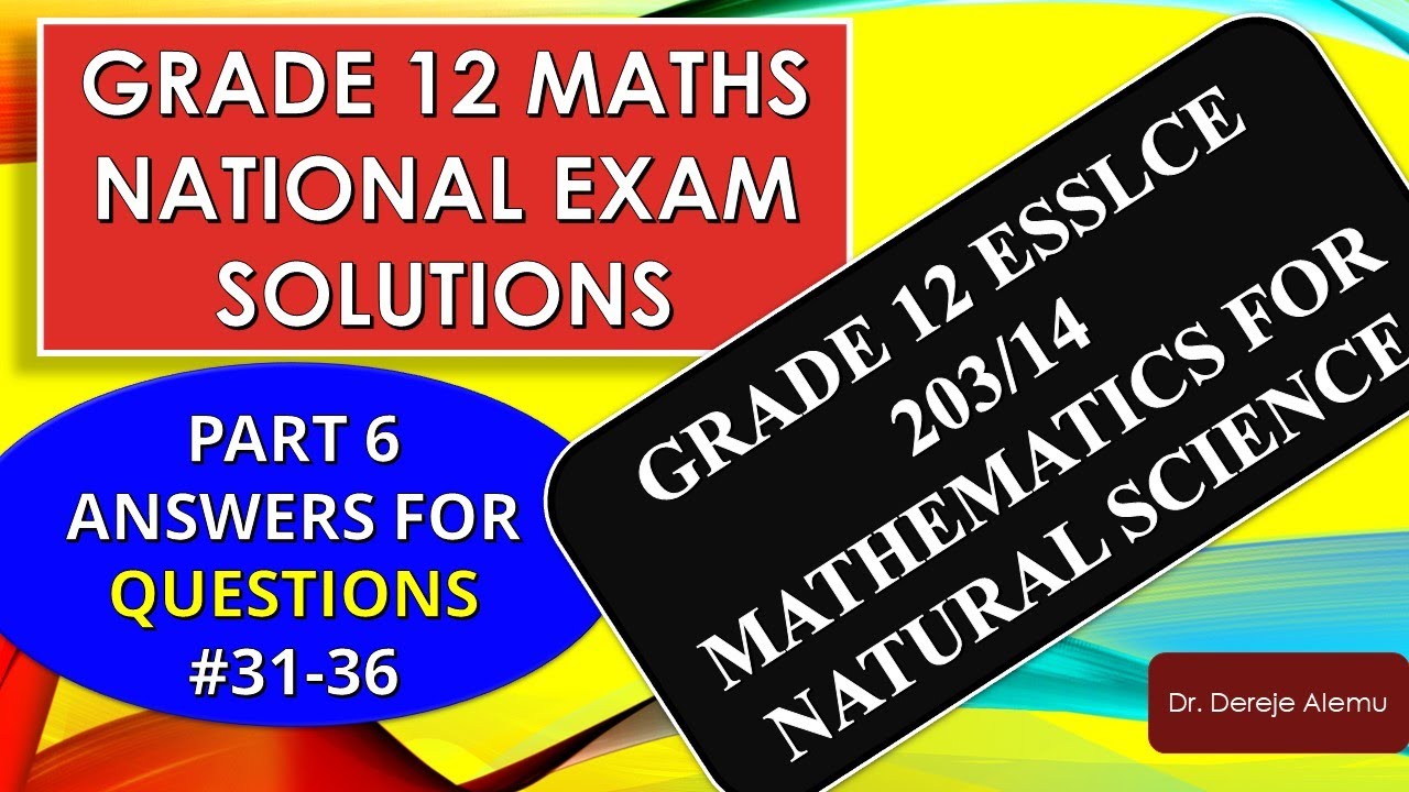 Grade 12 ማትሪክ 2013/14 Mathematics National Exam Answers | Part 6 ...