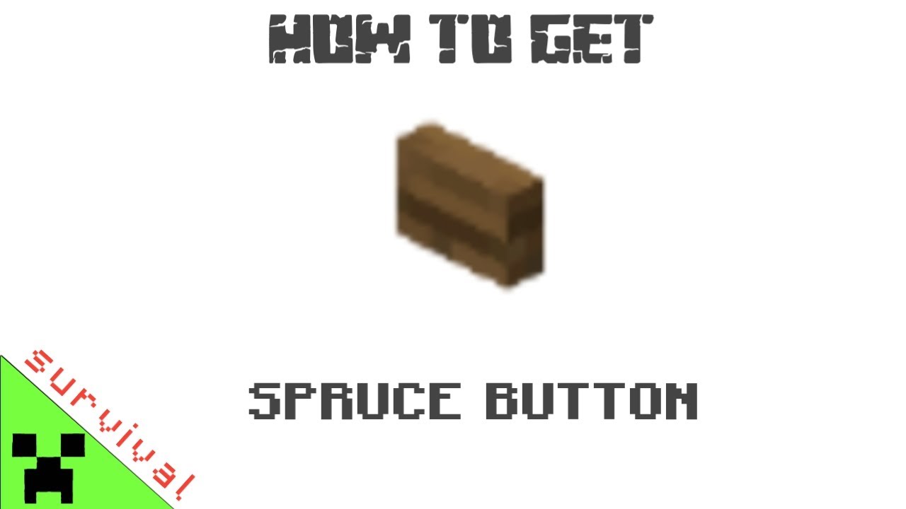 How to get SPRUCE BUTTON in minecraft survival. - YouTube