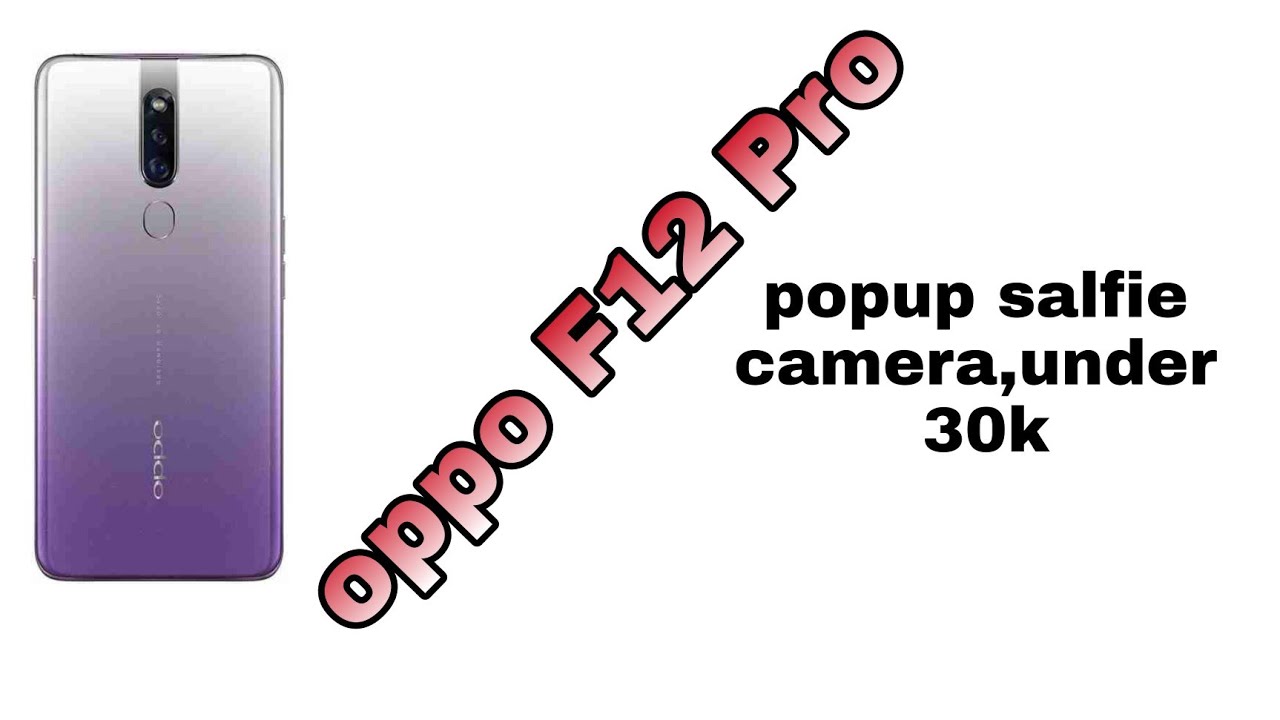 oppo F12 pro,with 16 MP pop-up salfie camera 👍😱 . - YouTube