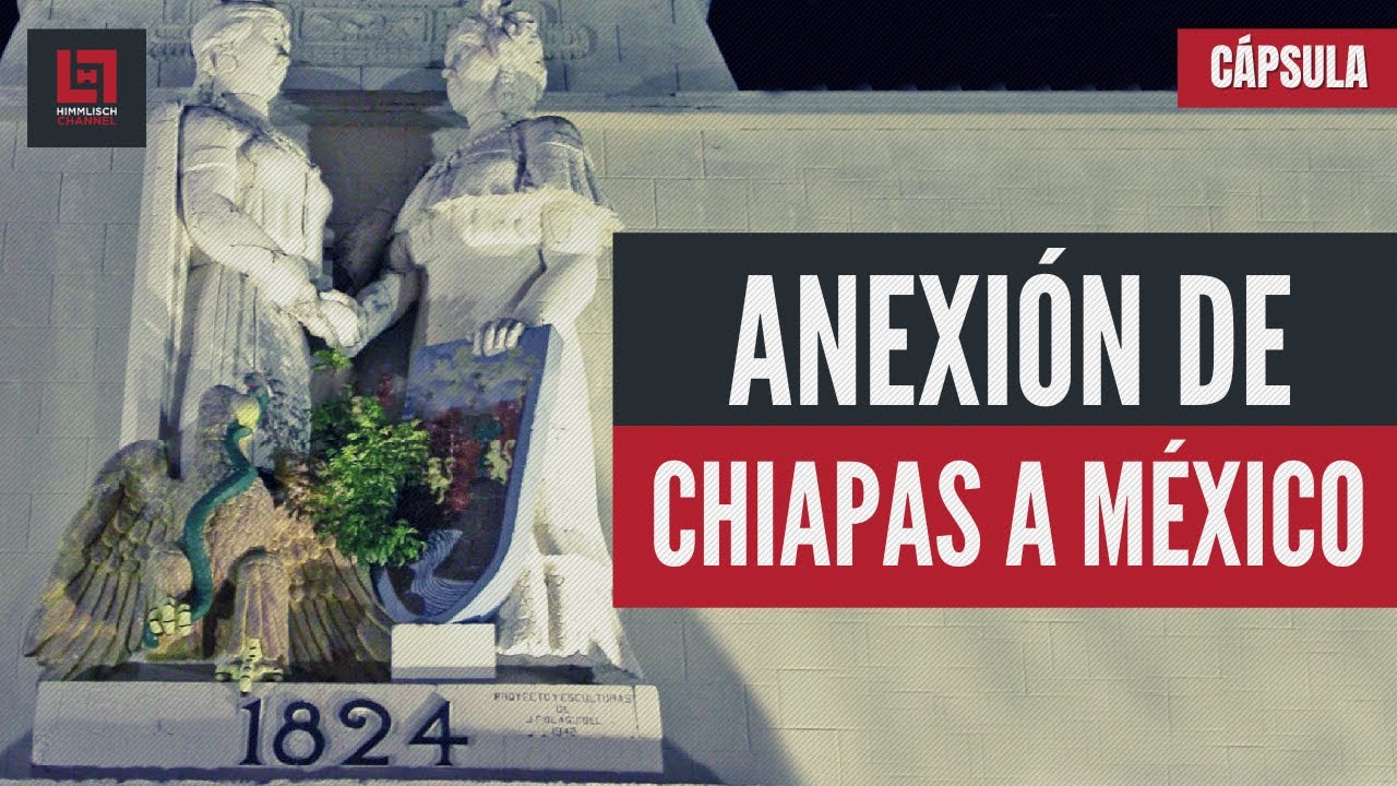 CÁPSULA: Historia de la Anexión de Chiapas a México. - YouTube