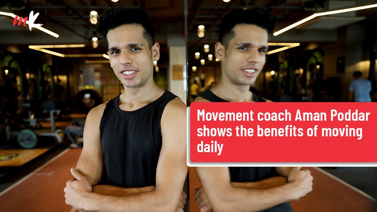 Movement coach Aman Poddar shows the benefits of moving daily - YouTube