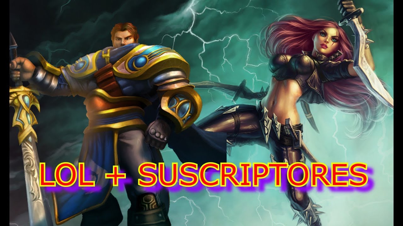 League of Legends-Suscriptores-/Garen y Katarina/ - YouTube