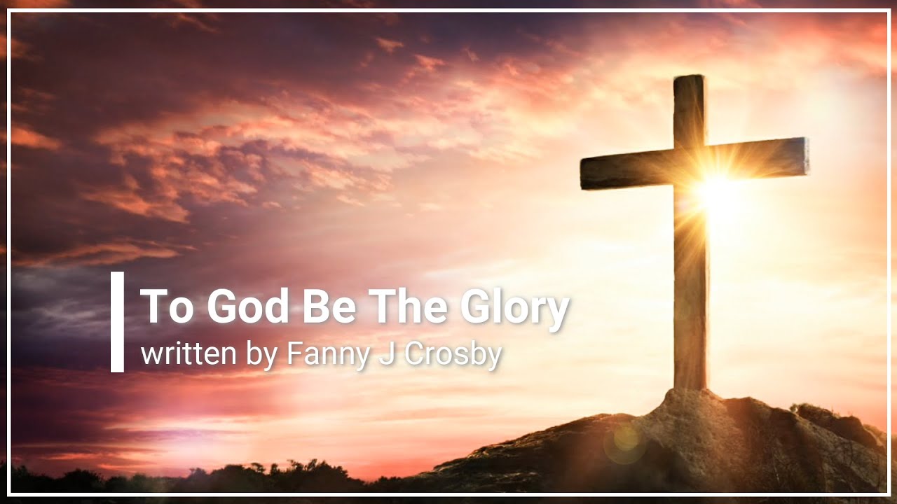 To God be the Glory with Lyrics (Choral) - YouTube