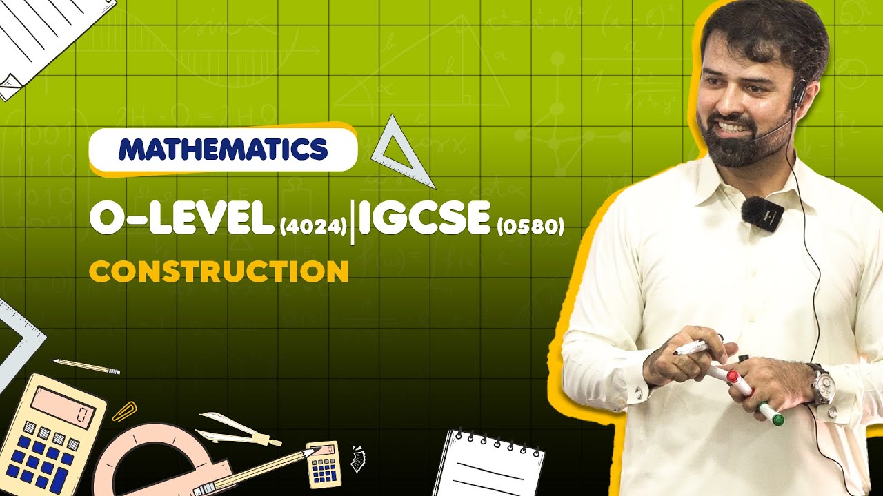 O-Level (4024) | IGCSE (0580) | Maths | Section #15 | Construction ...