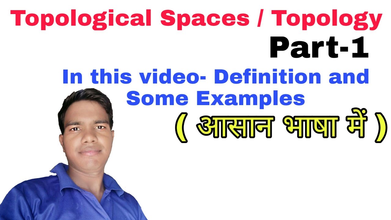 Part-1 TOPOLOGY & TOPOLOGICAL SPACES ( Definition & Some Examples) For ...