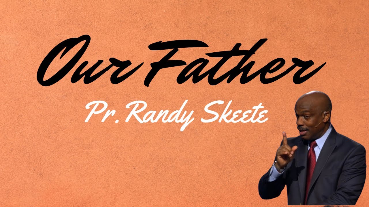 Our Father!Pr.Randy Skeete#sda #sdachurch #sdasermons - YouTube