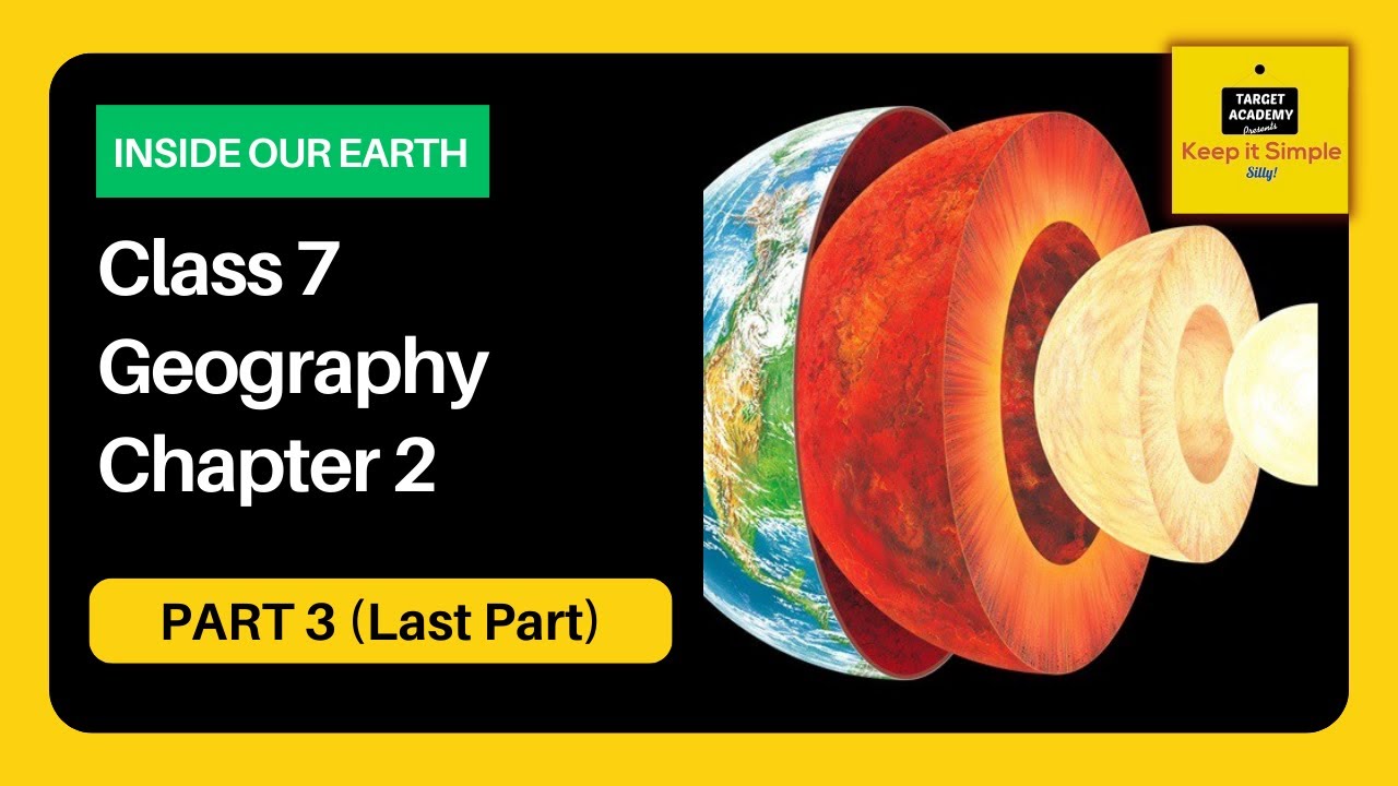 NCERT Class 7 Geography | Chapter 2 : Inside our Earth - Part 3 (Last ...