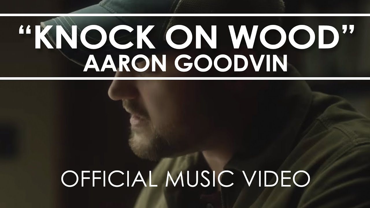 Aaron Goodvin - "Knock On Wood" - Official Music Video - YouTube