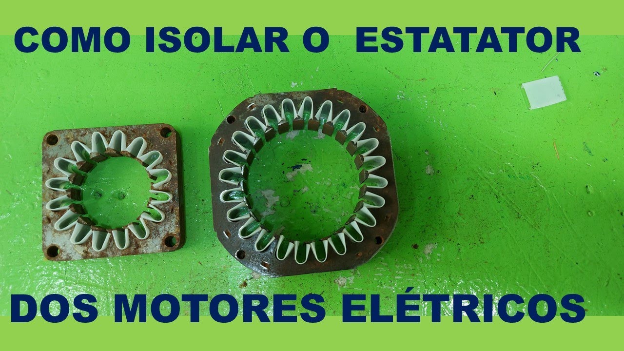 COMO ISOLAR O ESTATOR DOS MOTORES ELÉTRICOS - YouTube
