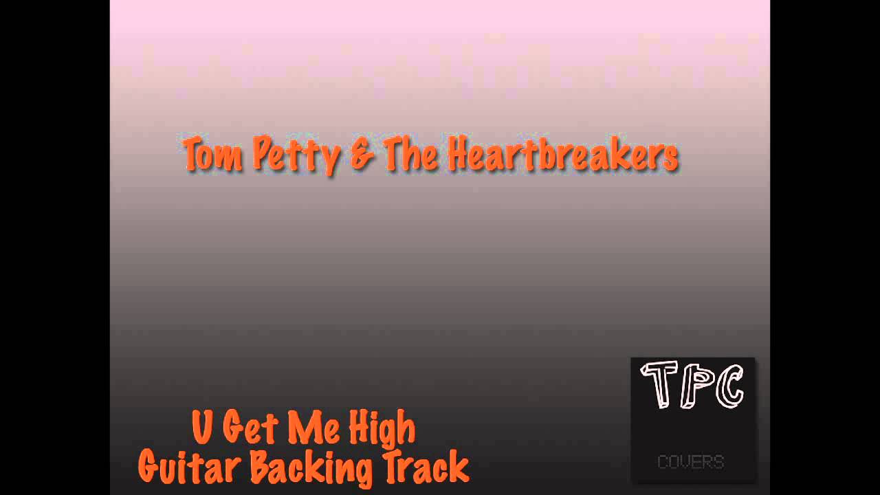 Tom Petty & The Heartbreakers - U Get Me High Guitar Backing Track ...