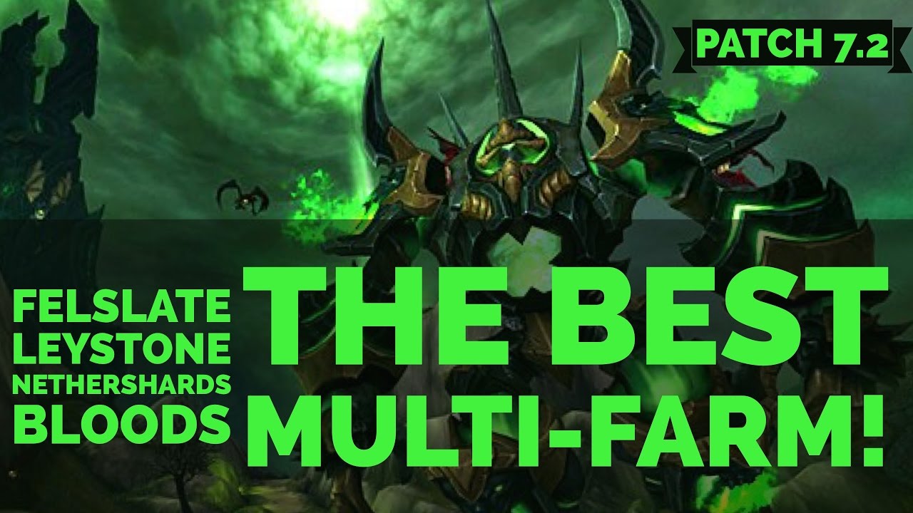 WoW Legion| 7.2 Favorite Multi-Farm (Nethershards+Felslate+Leystone ...