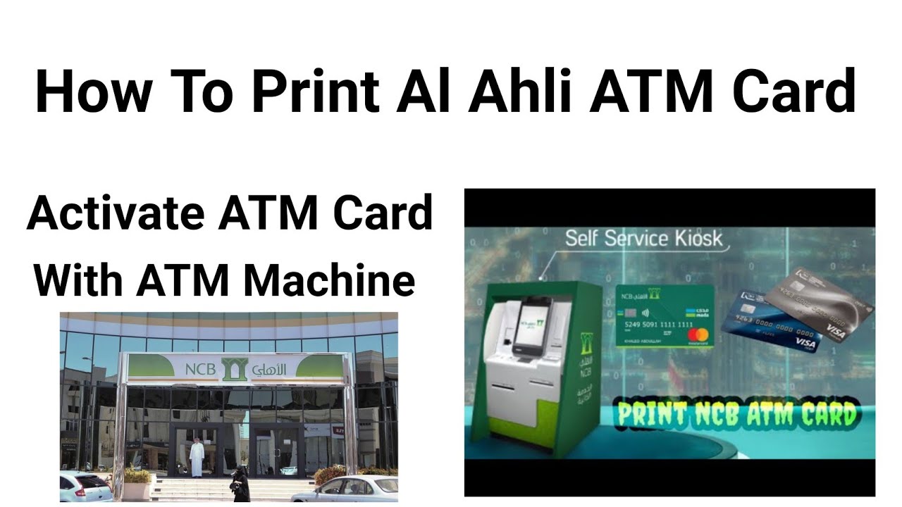 How To Print ATM Card in NCB Bank | Activate ATM Card Al Ahli Bank in ...