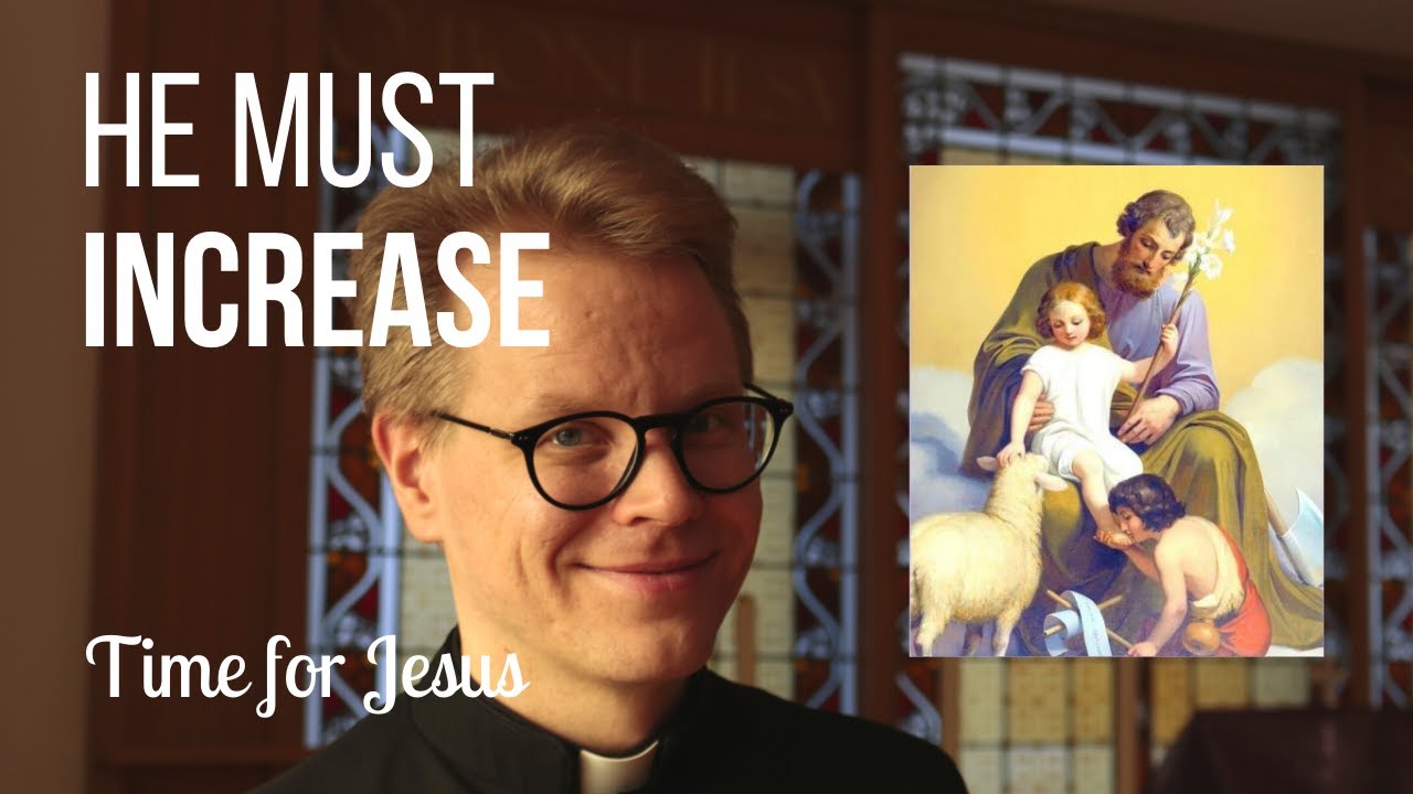 Christ must increase, I must decrease - YouTube