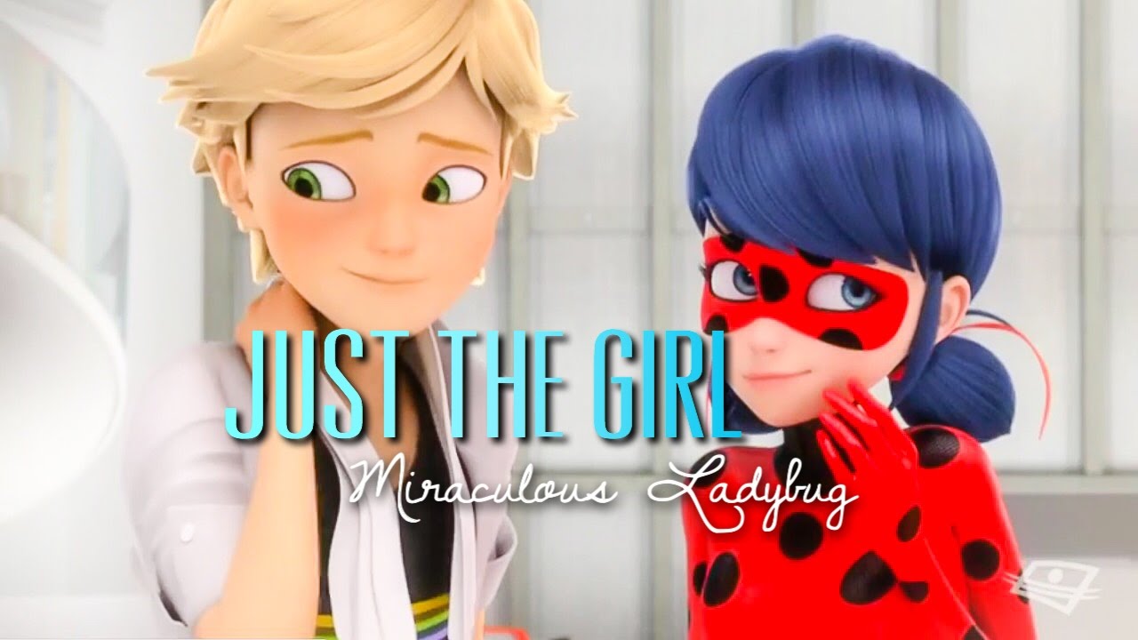 Just The Girl | Miraculous Ladybug - YouTube