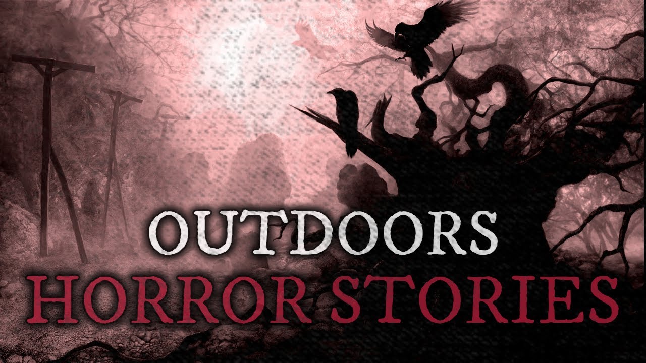 5 Scary Outdoors Horror Stories - YouTube