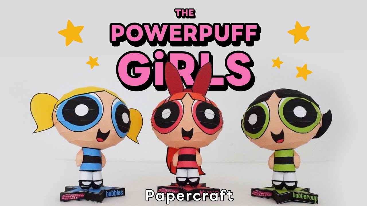 The Powerpuff Girls papercraft - YouTube