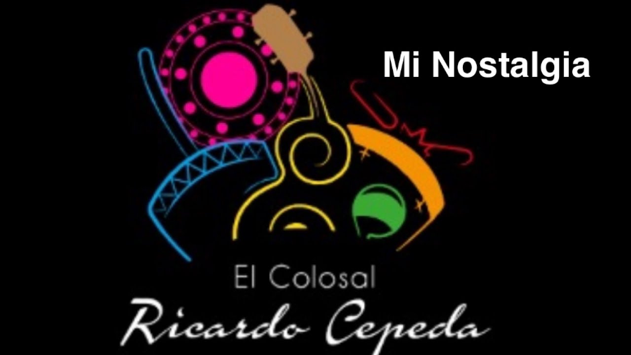 “Mi Nostalgia” Ricardo Cepeda El Colosal Canta Chords - Chordify