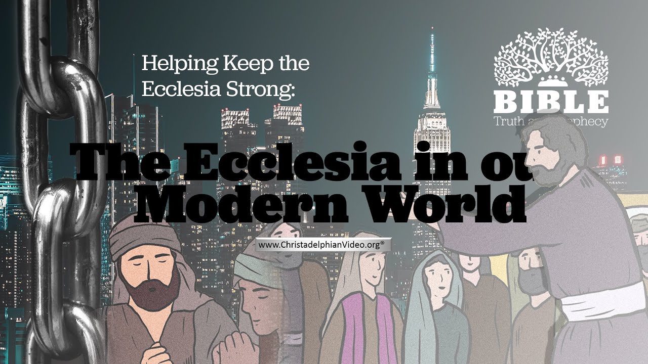 Helping Keep the Ecclesia Strong: The Ecclesia in our Modern World ...