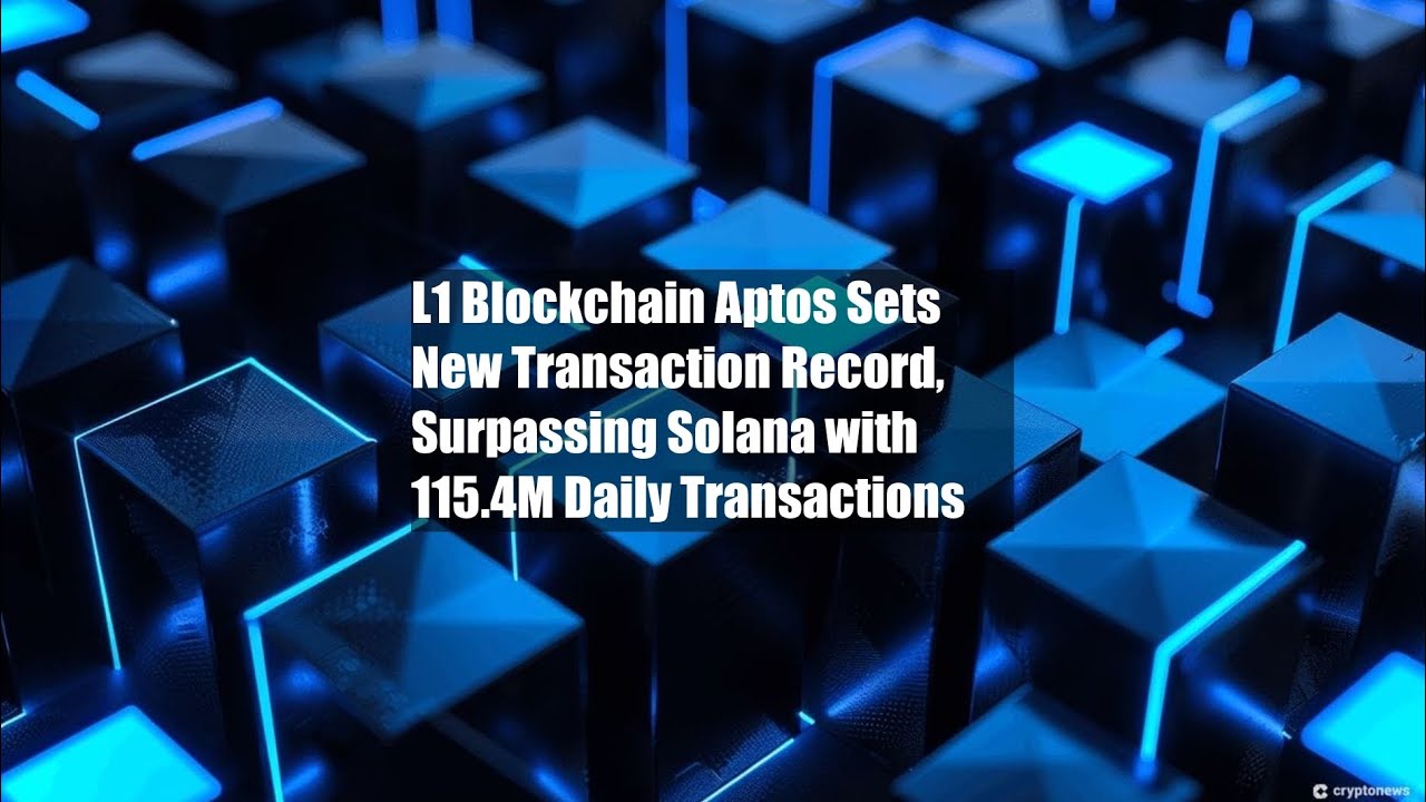 L1 Blockchain Aptos Sets New Transaction Record, Surpassing Solana ...