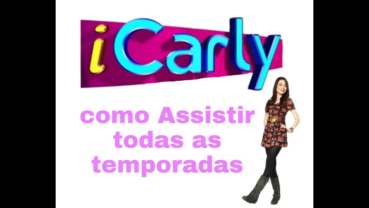 Como assistir todas os episódios de iCarly da primeira temporada até a ...