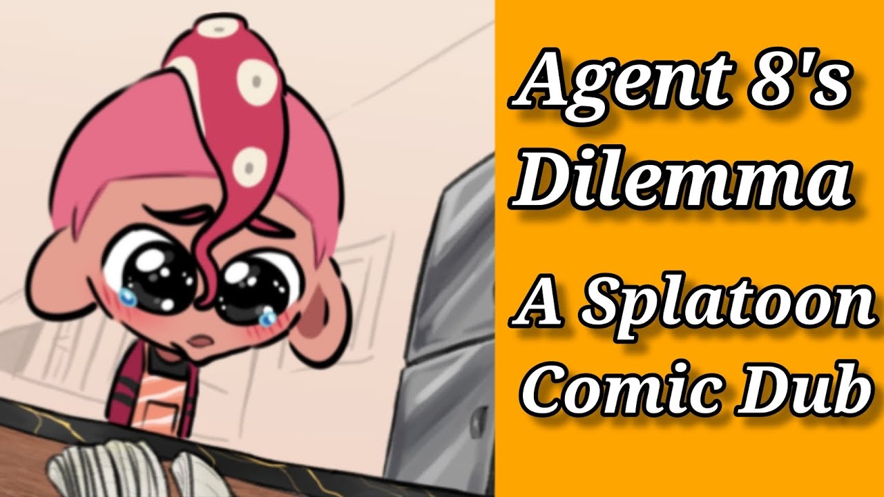 Agent 8's Dilemma (A Splatoon Comic Dub) - YouTube